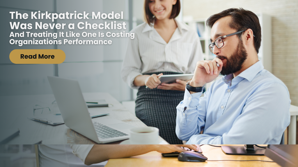 Kirkpatrick Partners, LLC. The Kirkpatrick Model Was Never a Checklist ...